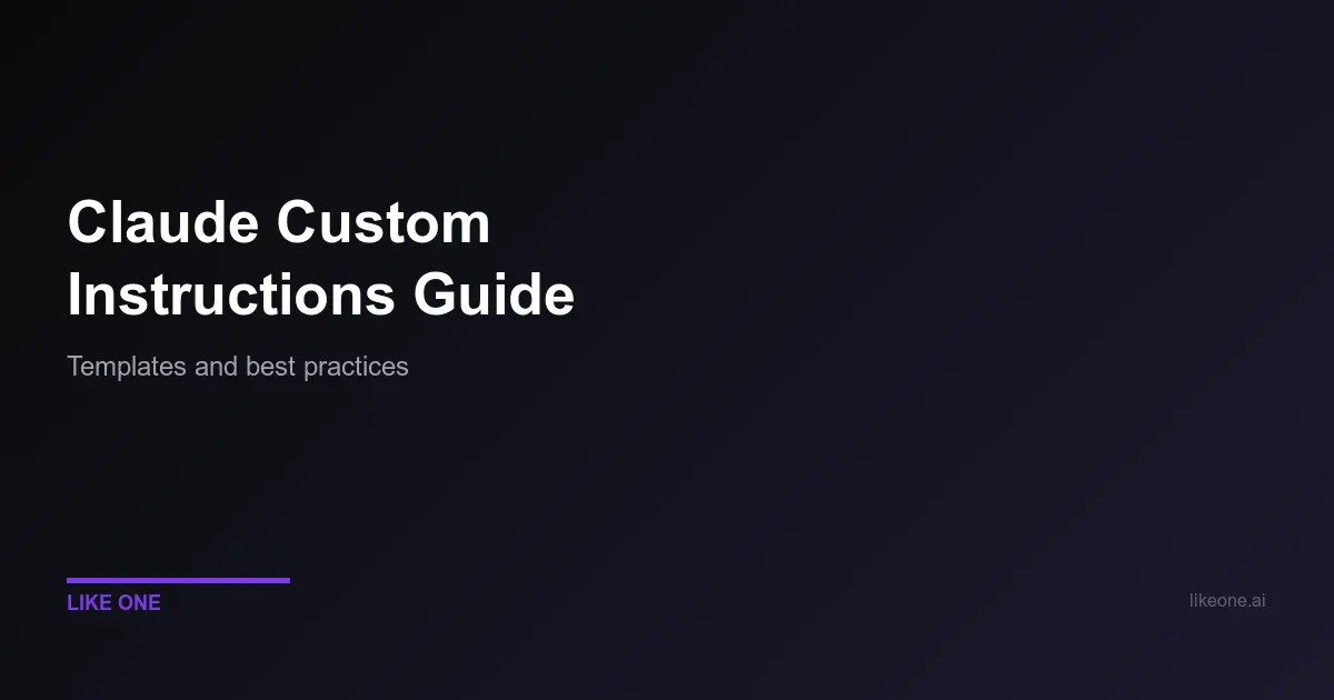 Claude Projects: Custom Instructions Guide | Like One